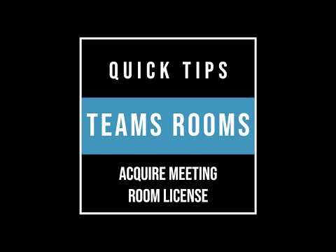 Teams Rooms Quick Tips: Acquire and Assign Teams Rooms Standard (Meeting Room) License