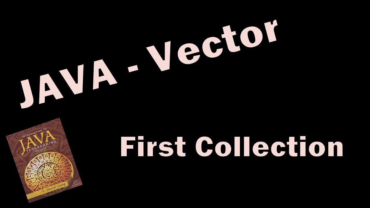 Java Vector | Java Collection Vector explained in Detail | With a sample Program