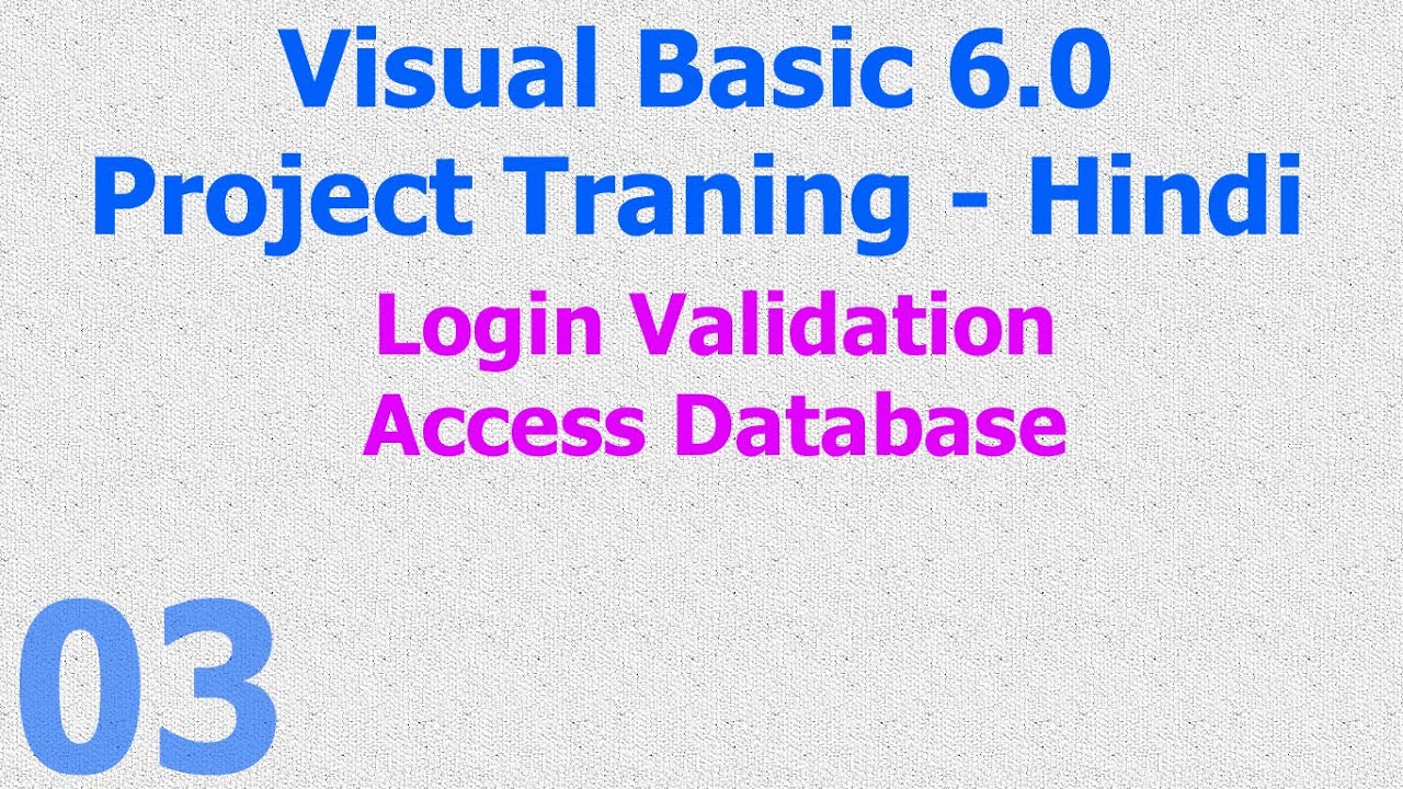 03 Visual Basic 6.0 Project Training - Login Validation; Process; Access Database