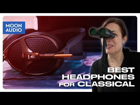 Best Audiophile Headphones for Classical Music | Moon Audio