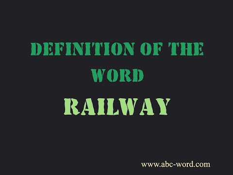Definition of the word "Railway"