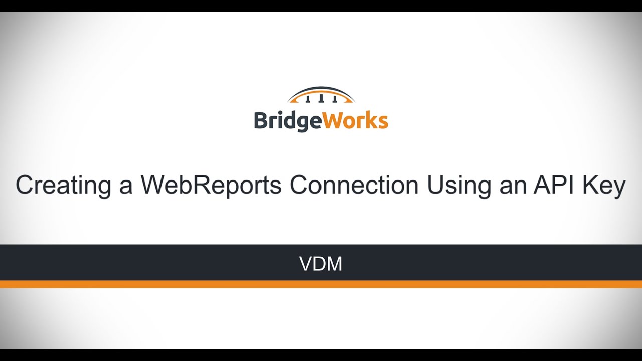 VDM - Creating a WebReports Connection Using an API Key