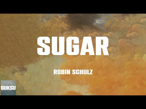 Robin Schulz - Sugar (Lyrics) Sugar how you get so fly?