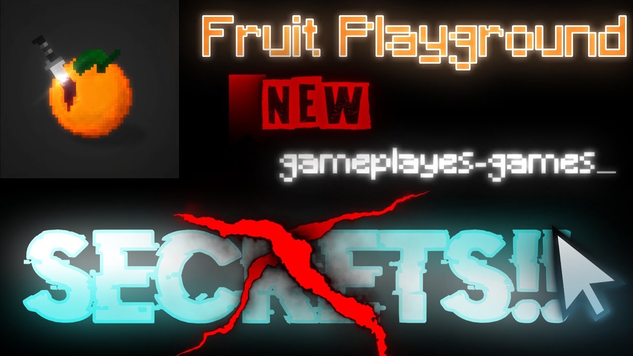 Fruit Playground | Secrets  | 0.3.4