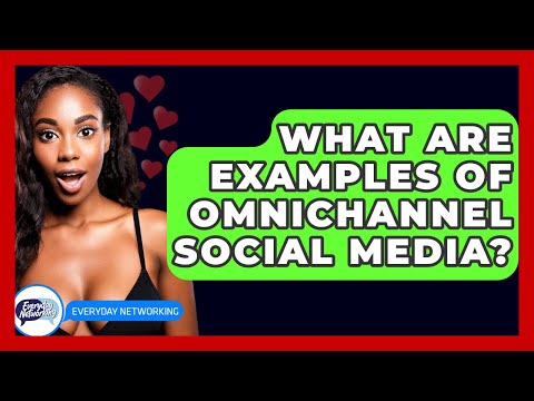 What Are Examples Of Omnichannel Social Media? - Everyday-Networking