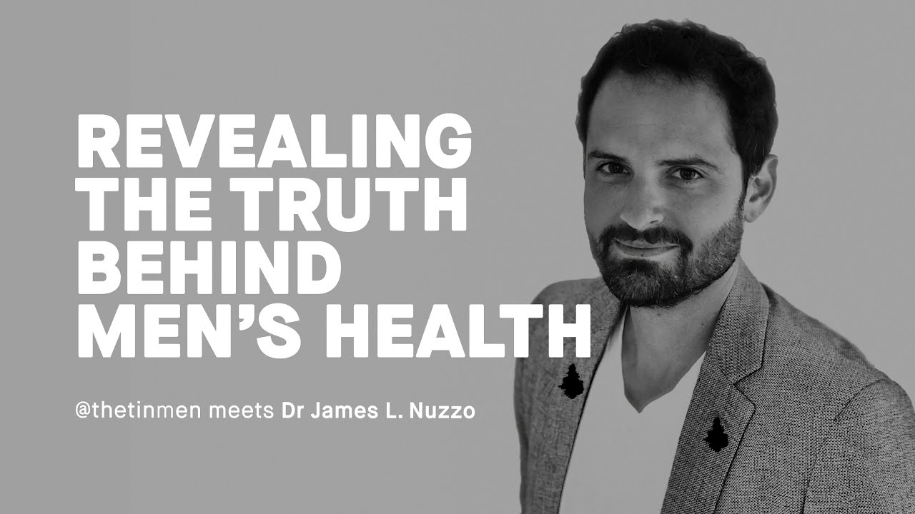 The Truth about Men's Health, Dr James Nuzzo meets TheTinMen