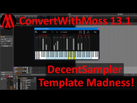 DecentSampler Template Madness with ConvertWithMoss 13.1!