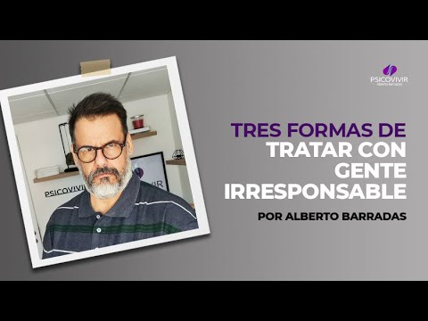 Tres formas de tratar con gente irresponsable – Psicovivir