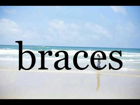 How To Pronounce braces๐๐๐๐๐๐Pronunciation Of braces