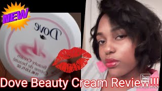 Dove Beauty Cream Review!! (2 Minute Beauty review Series)