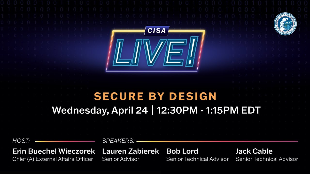 CISA Live! Presents Secure by Design