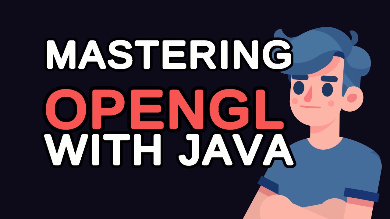 Mastering OpenGL with Java: A Complete LWJGL Tutorial
