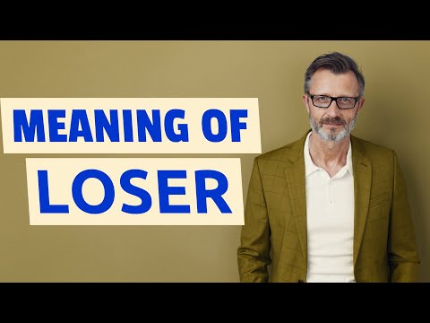 Loser | Meaning of loser