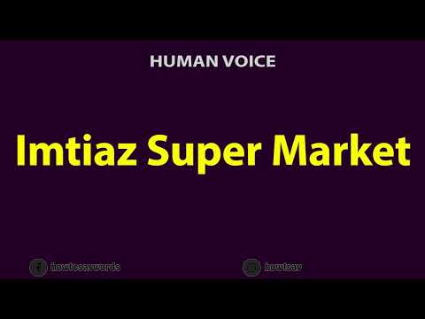 How To Pronounce Imtiaz Super Market