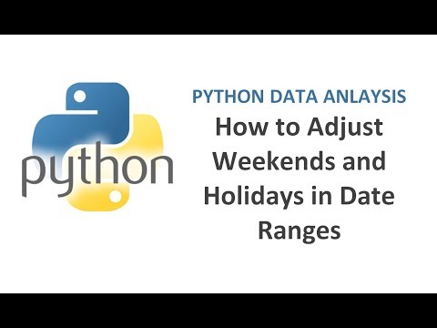 Python Pandas Tutorial 30 | Adjusting Date Ranges in Python as per the WeekDays or Holidays