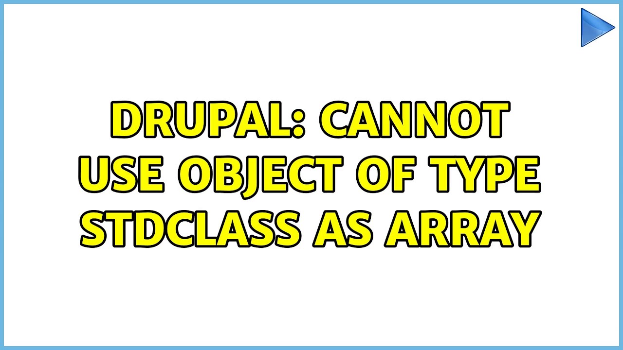 Drupal: Cannot use object of type stdClass as array