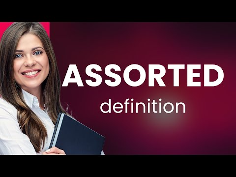 Assorted — ASSORTED meaning