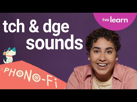 The sounds 'tch' and 'dge' | Phono-Fi | TVO Learn