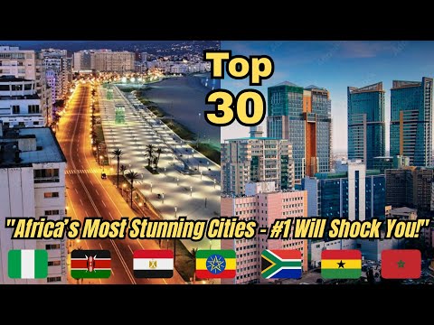 Top 30 Most Beautiful African Cities You Must See!