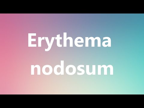 Erythema nodosum - Medical Definition