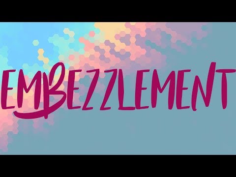 Embezzlement Meaning, Embezzlement Definition and Embezzlement Spelling