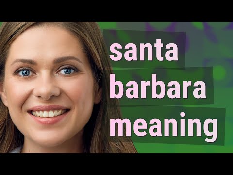 Santa barbara | meaning of Santa barbara