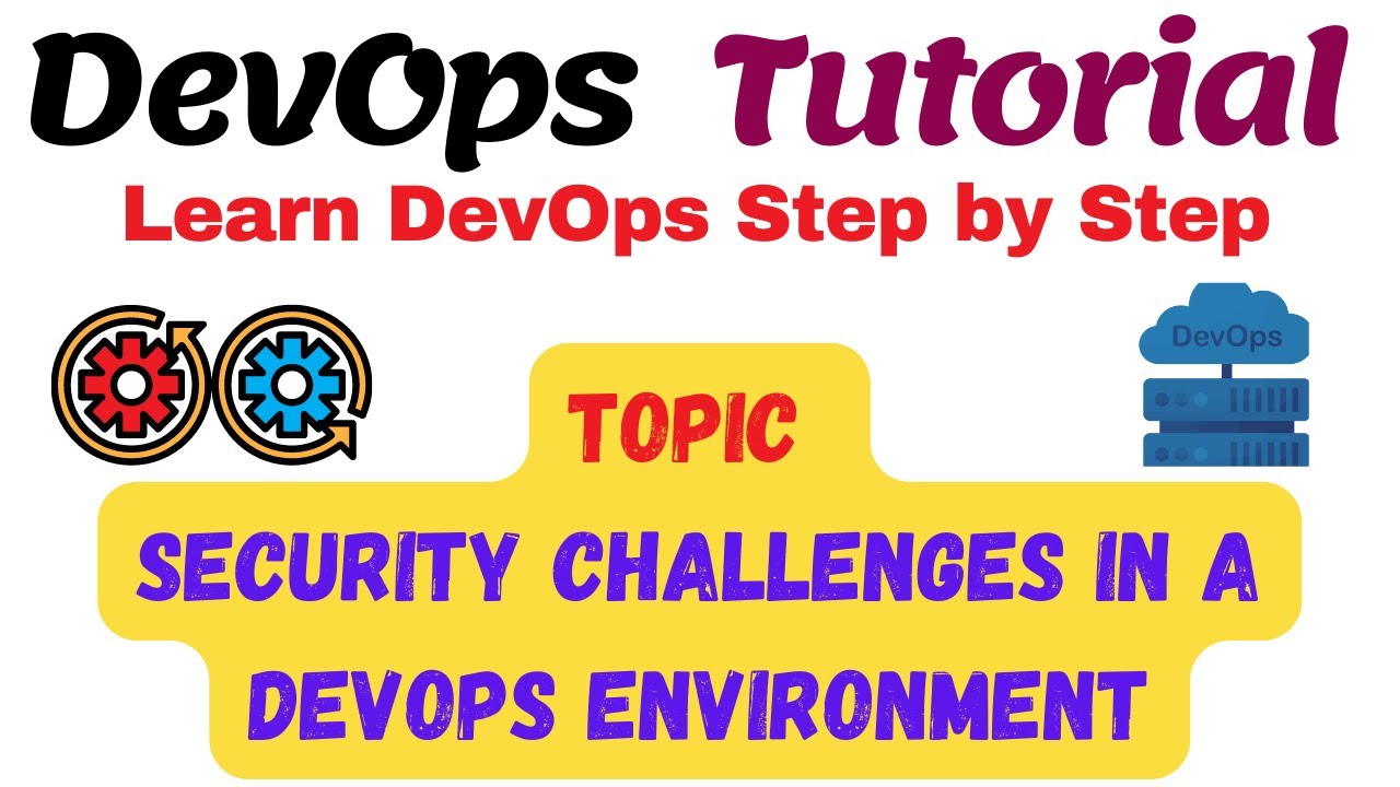 Security challenges in a DevOps environment | DevOps Tutorial for beginners | DevOps Step by Step