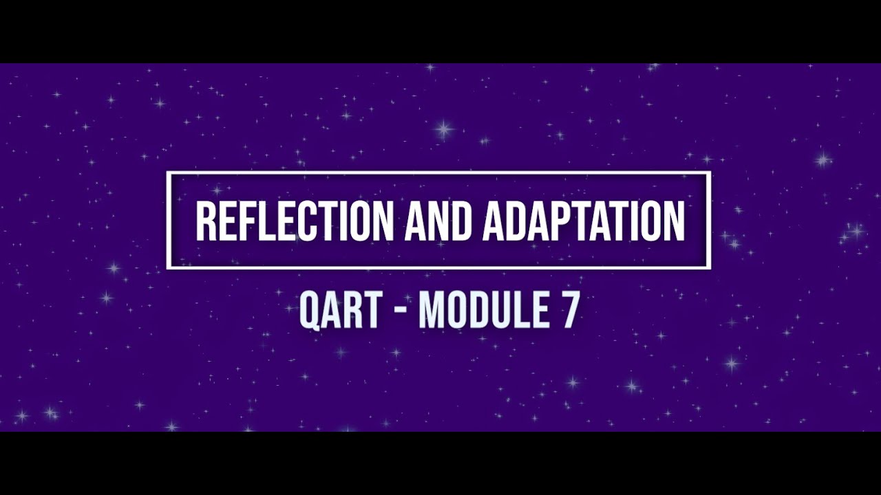 Module 7 (Part 1) - Reflection and Adaptation