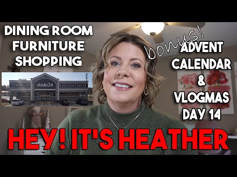 December 15th Vlogmas, Dining room furniture shopping & Advent Calendars