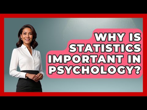Why Is Statistics Important In Psychology? - The Friendly Statistician
