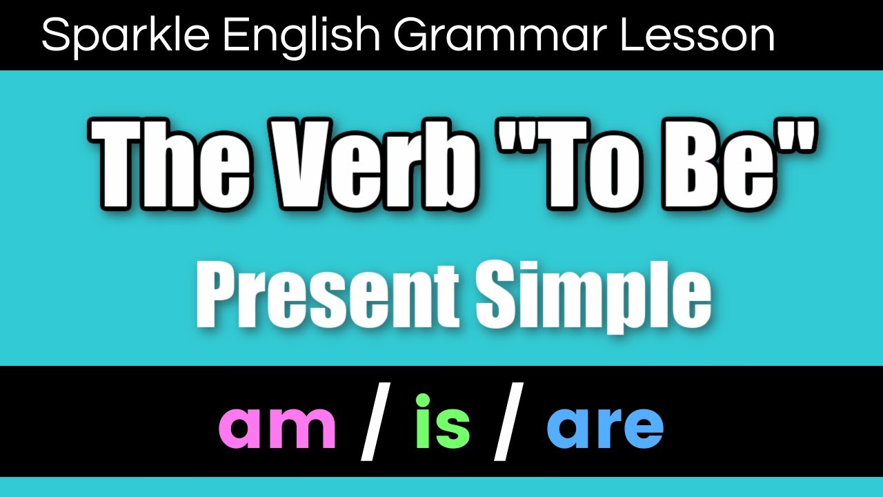 Present Simple: How to Use the Verb To Be (Affirmative, Negative, and Interrogative) English Grammar