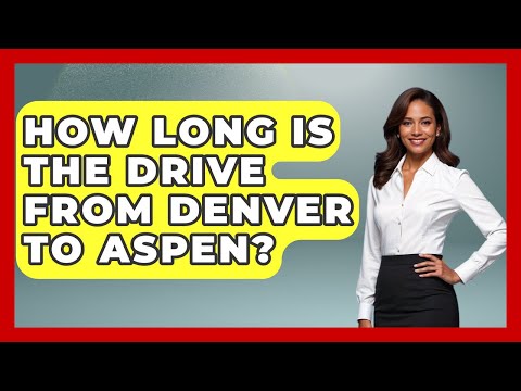 How Long Is The Drive From Denver To Aspen? - Ask A Ski Bum