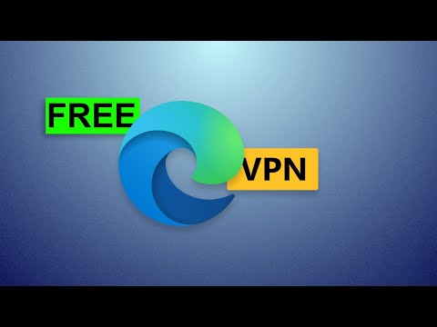 Microsoft Edge Free VPN 👌 - Secure Browsing 🌍