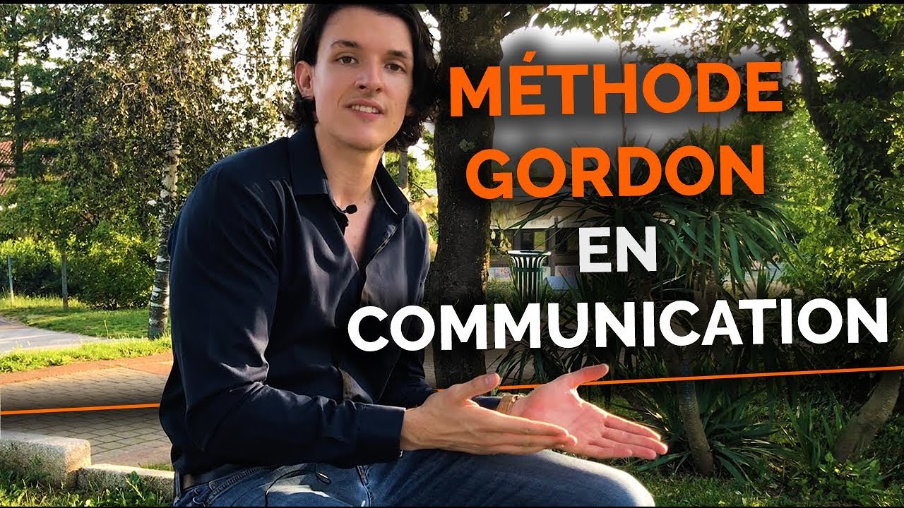 MÉTHODE DE COMMUNICATION MÉTHODE GORDON