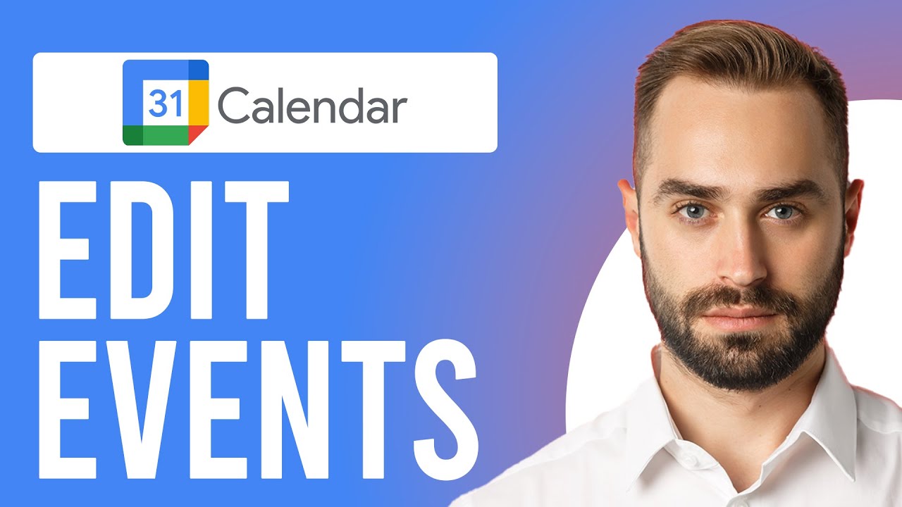 How to Edit Events in Google Calendar (Manage Your Events)