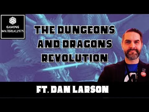 The Dungeons and Dragons Revolution w/ Dan Larson | Gaming Materialists (ep.1)