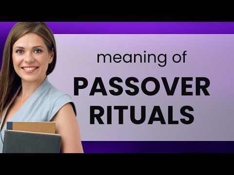 Understanding Passover Rituals: A Guide for English Learners