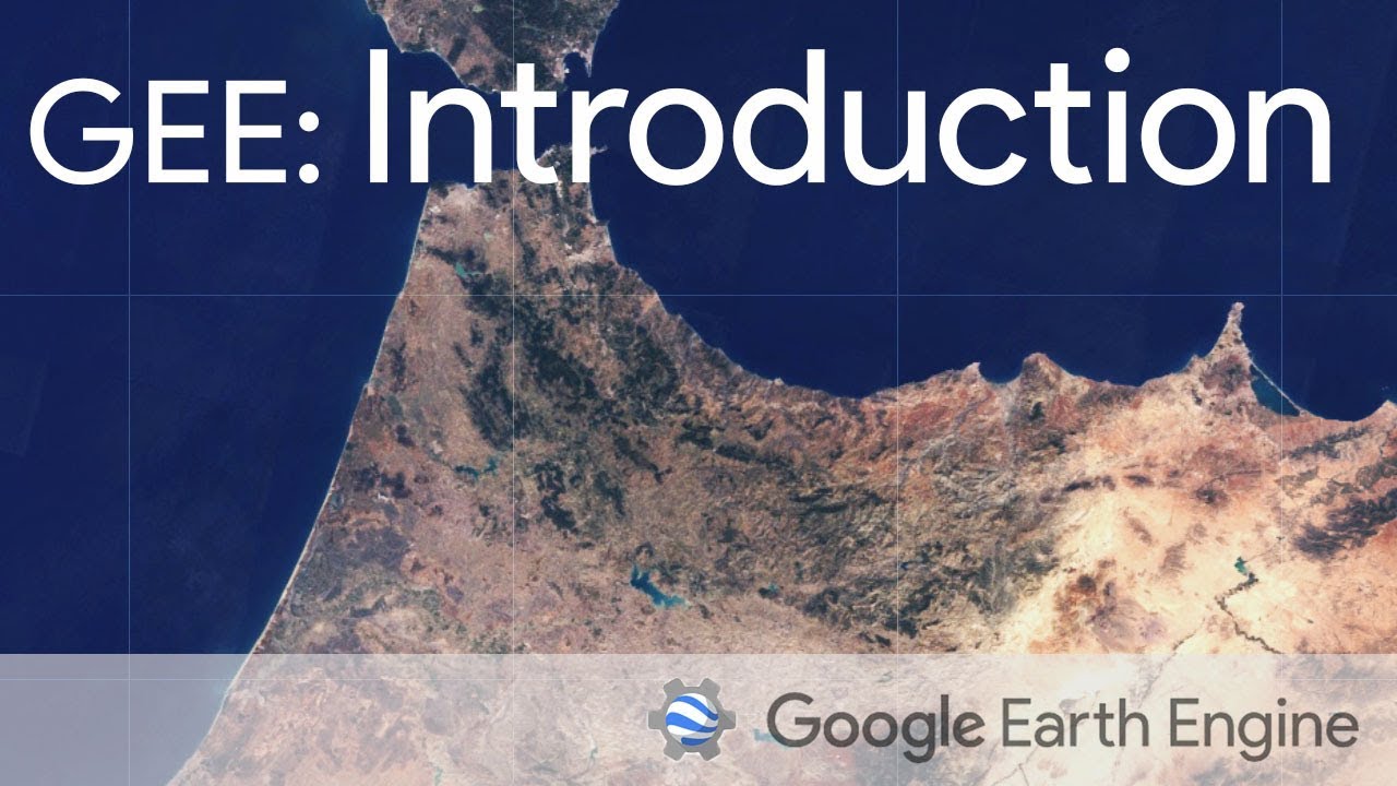 Google Earth Engine: Introduction