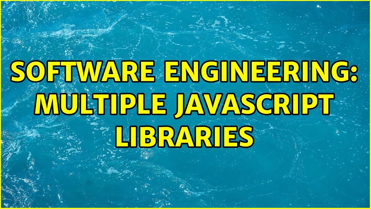 Software Engineering: Multiple javaScript libraries (2 Solutions!!)