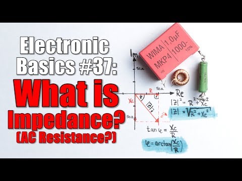 Electronic Basics #37: What is Impedance? (AC Resistance?)