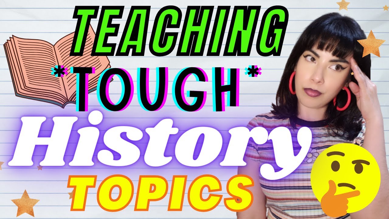 10 Tips for Teaching TOUGH History Topics!