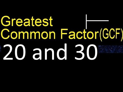 GCF 20 and 30 . greatest common factor . GCF(20 , 30) , How to Find GCF