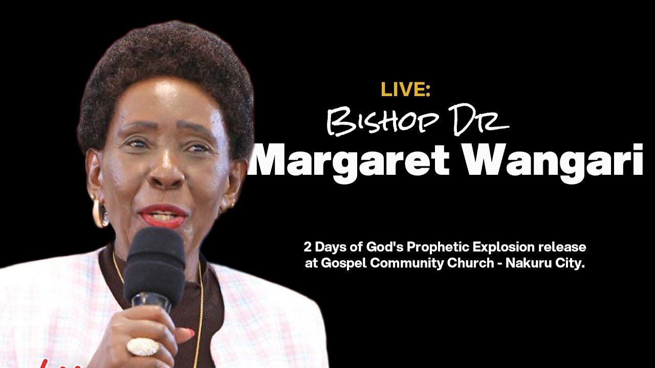 God's Prophetic Explosion release with Bishop Dr Margaret Wangari | Gospel Community Church Nakuru.