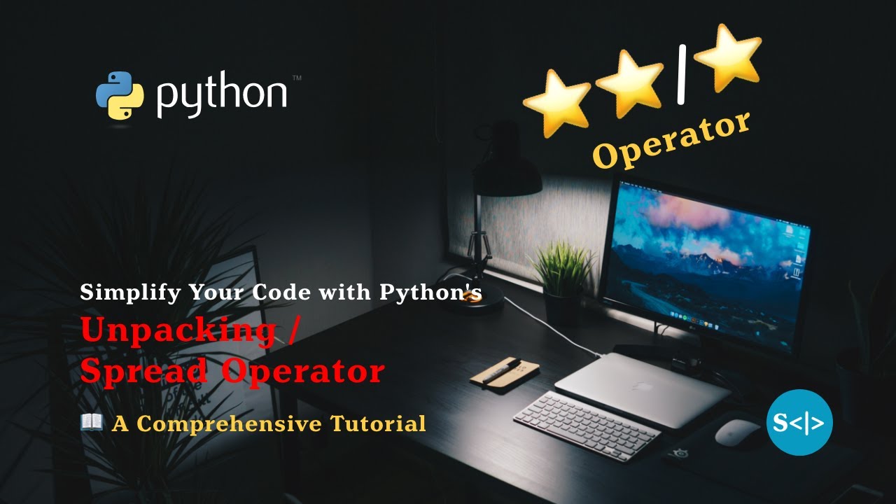 Simplify Your Code with Unpacking/Spread Operator: A Comprehensive Python Tutorial @sdev_in