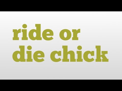 ride or die chick meaning and pronunciation