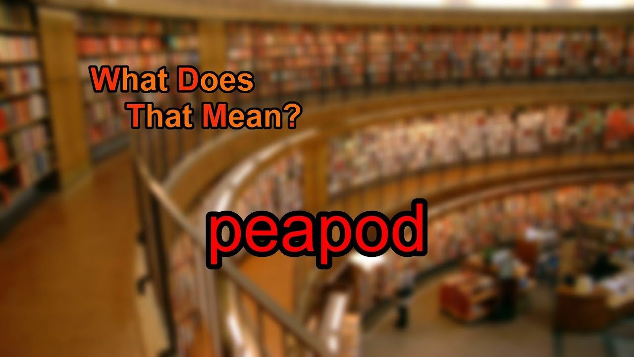 What does peapod mean?