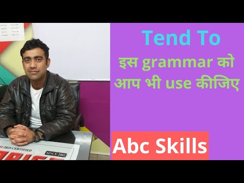 "Tend to" use in hindi | How to use tend to in sentence ?