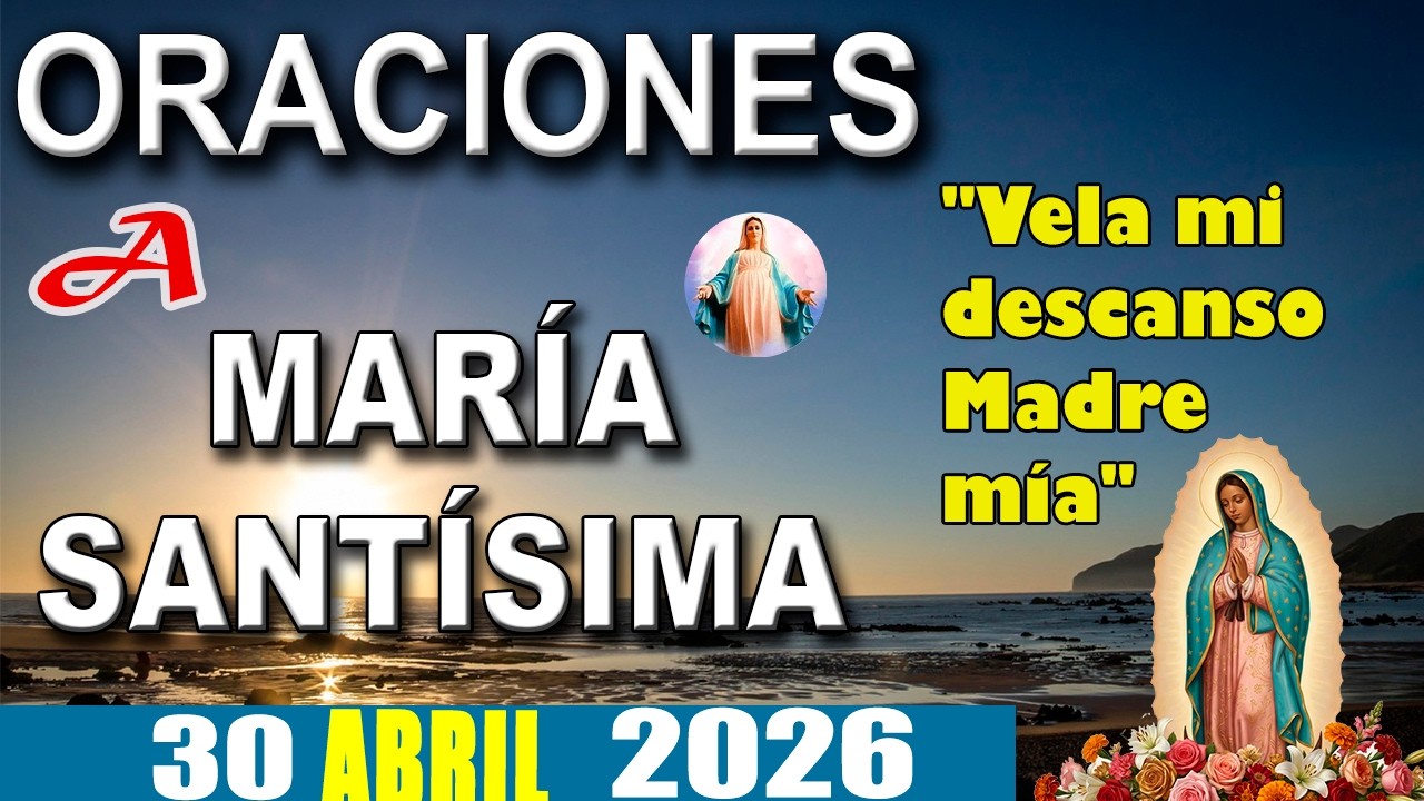Oración de la noche con la Virgen María _ Vela mi descanso madre mía