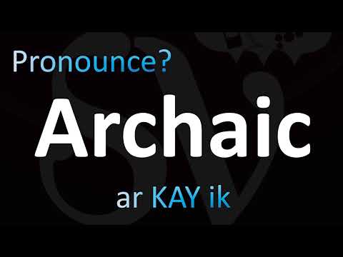 How to Pronounce Archaic (CORRECTLY!)