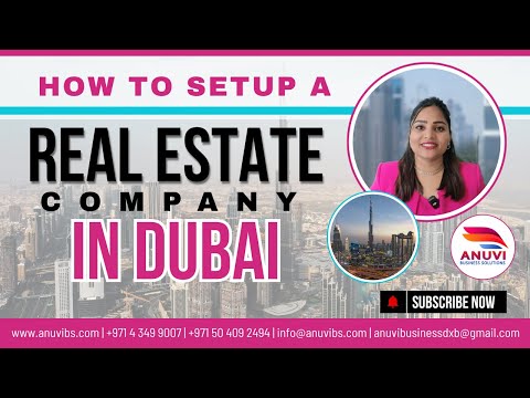 How to Set Up a Real Estate Company in Dubai | Complete Step-by-Step Guide (2025)